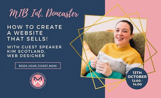 MIB Int Doncaster networking event - how to create a website that sells!